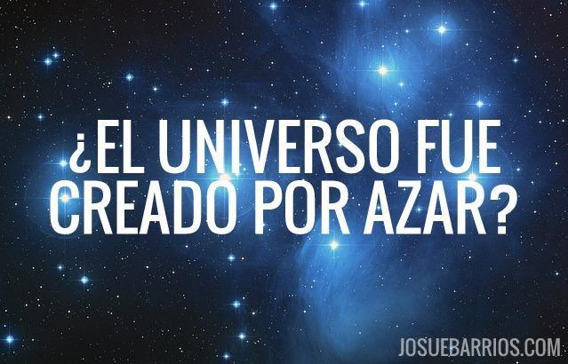 Cuando un Ateo Dice Que el Universo Fue Creado Por Azar - Josué Barrios